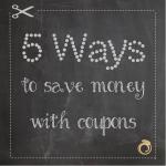 5 Ways to Save Money with Coupons