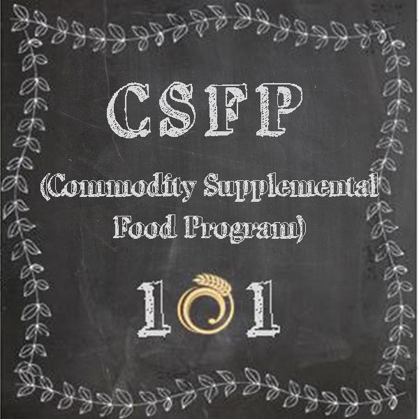 Commodity Supplemental Food Program (CSFP) 101