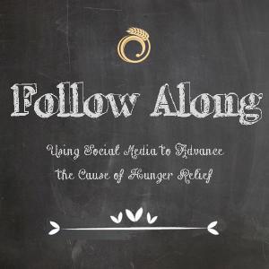 Follow Along: Using Social Media to Advance the Cause of Hunger Relief