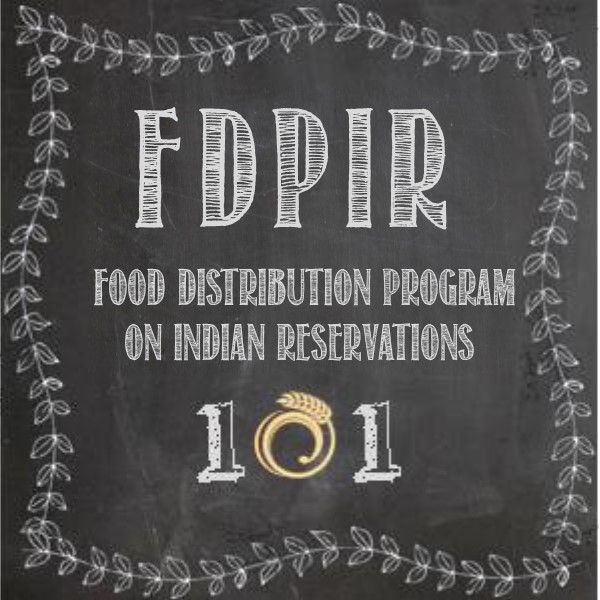 Food Distribution Program on Indian Reservations (FDPIR) 101