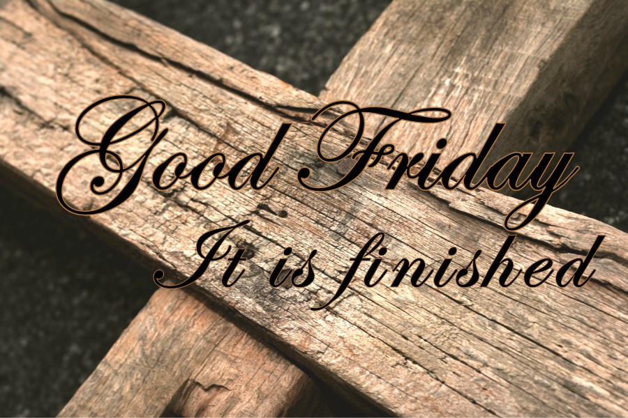 Good Friday: It is Finished